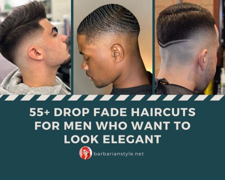 55+ Drop Fade Haircuts for Men Who Want to Look Elegant